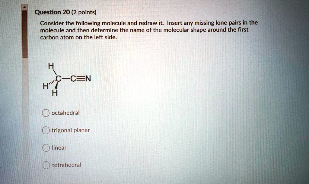 SOLVED: Question 20 (2 points) Consider the following molecule and ... SOLVED: Question 20 (2 points) Consider the following molecule and ...