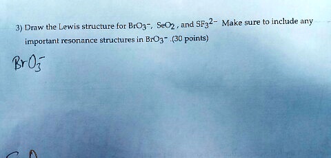 SOLVED:Draw the Lewis structure for BrO3-_ SeO2 SF32 Make sure to ...