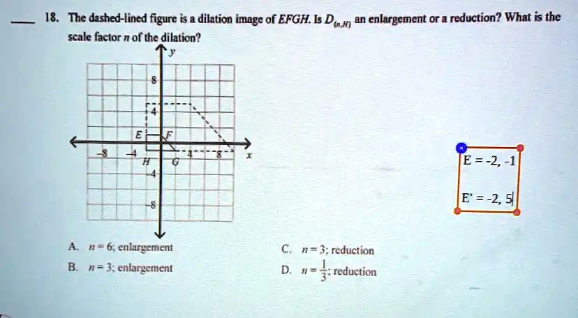VIDEO solution: The dashed-lined figure is a dilation image of EFGH. Is Duj an enlargement or a ...
