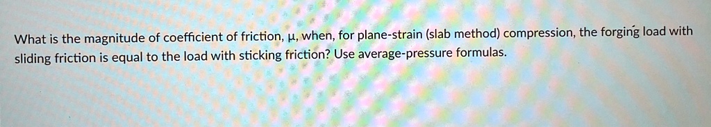 SOLVED: What is the magnitude of the coefficient of friction when, for ...