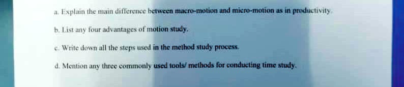 SOLVED: a. Explain the main difference between macro-motion and micro-motion in productivity. b ...