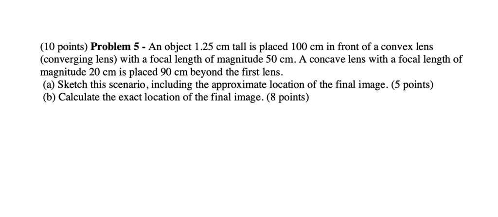 10 points problem 5 an object 125 cm tall is placed 100 cm...