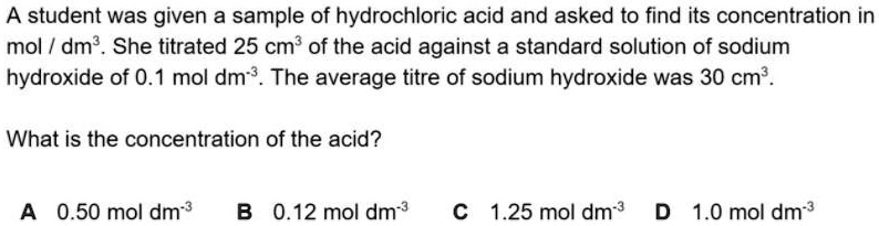 what is the concentration of the acid a student was given a sample of hydrochloric acid and ...