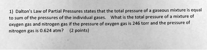 1 daltons law of partial pressures states that the total pressure of a ...