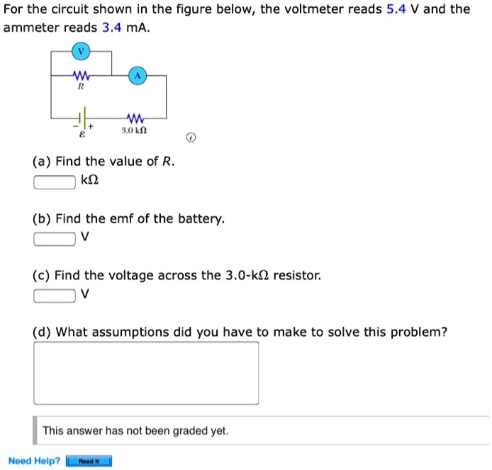SOLVED: For the circuit shown in the figure below, the voltmeter reads 5.4 V and the ammeter ...