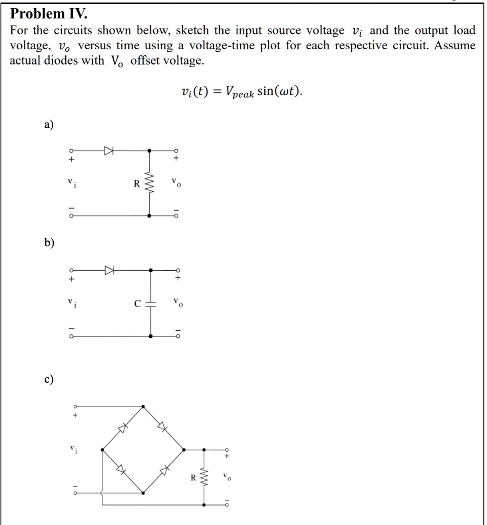 Solved Problem Iv For The Circuits Shown Below Sketch The Input Source Voltage Vi And The 4903