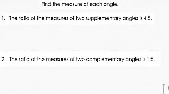 Find the measure of each angle. 1. The ratio of the measures...