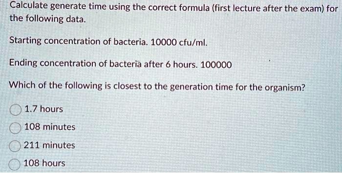 SOLVED: Calculate generate time using the correct formula (first ...