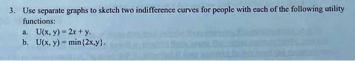 SOLVED: Use separate graphs to sketch two indifference curves for people with each of the ...