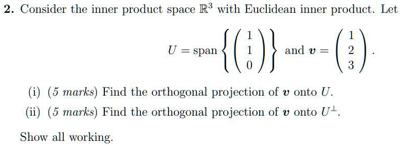 SOLVED: 2. Consider the inner product space R3 with Euclidean inner ... SOLVED: 2. Consider the inner product space R3 with Euclidean inner ...