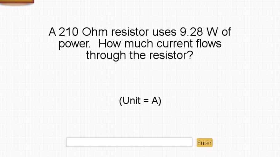a 210 ohm resistor uses 928 w of power how much current flows through ...