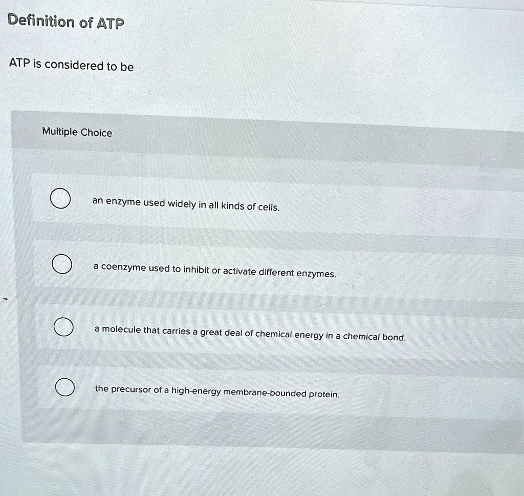 definition of atp atp is considered to be multiple choice an enzyme used widely in all kinds of ...