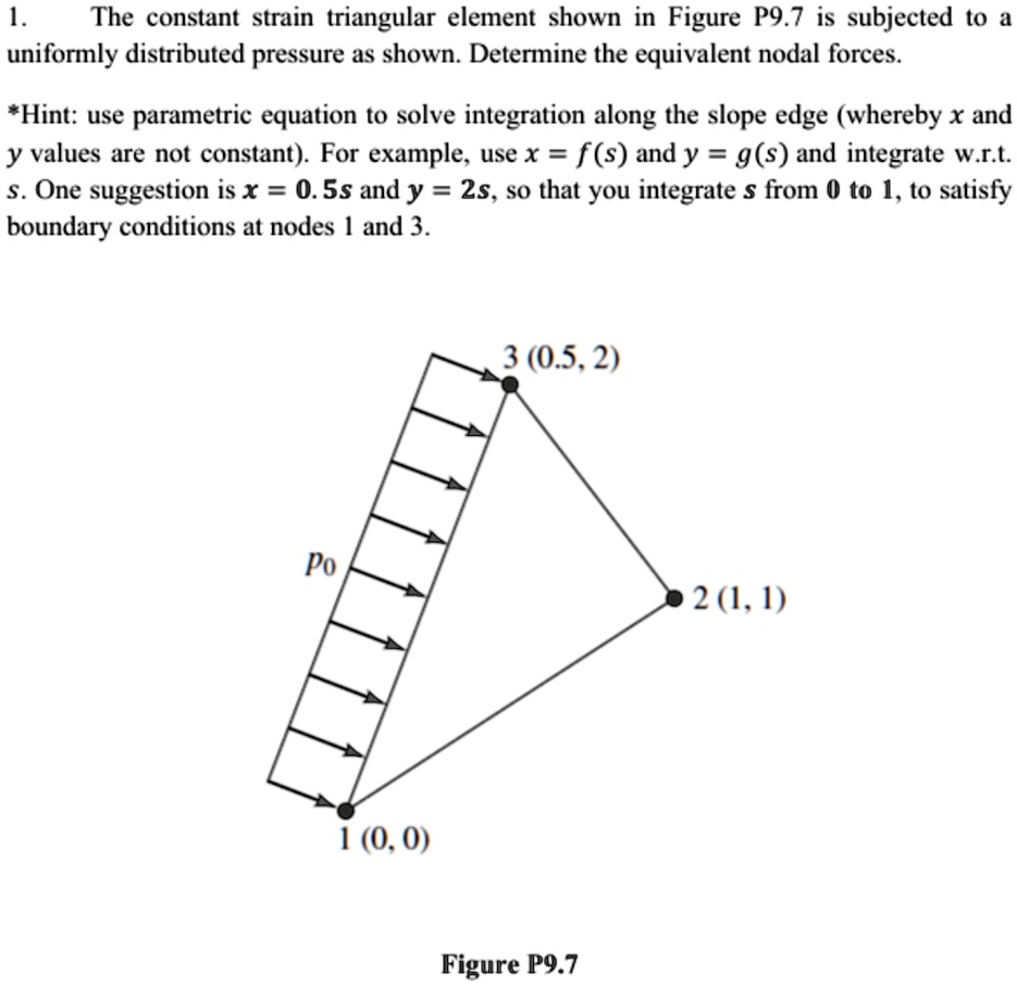 1. The constant strain triangular element shown in Figure P9.7 is ...