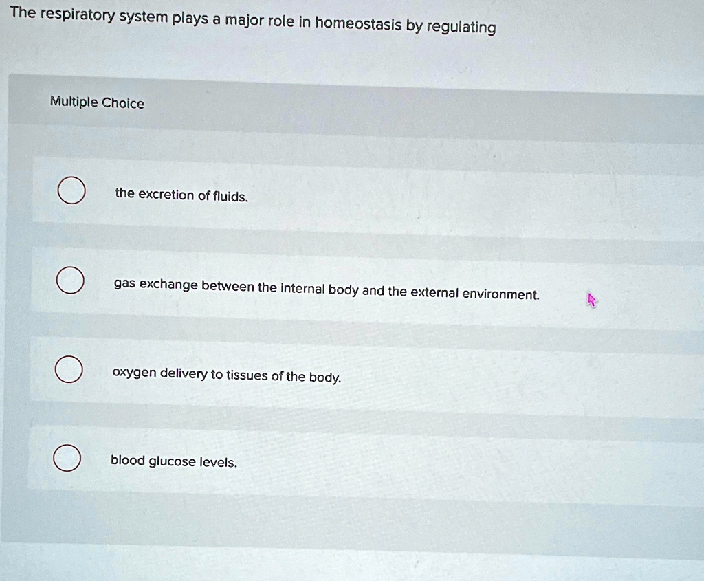 The respiratory system plays a major role in homeostasis by regulating ...