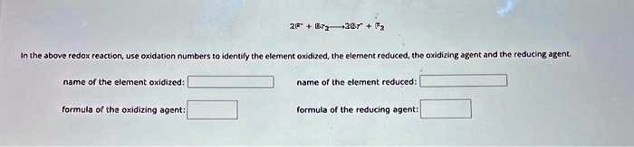 SOLVED: Texts: 2 + 673383r + 2 In the above redox reaction, use oxidation numbers to identify ...