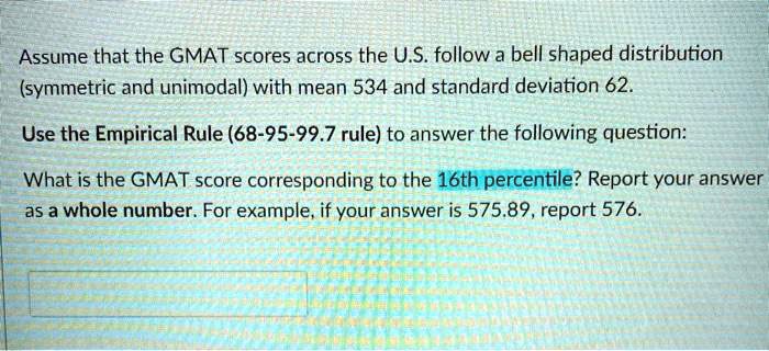 SOLVED: Assume that the GMAT scores across the U.S. follow a bell ...