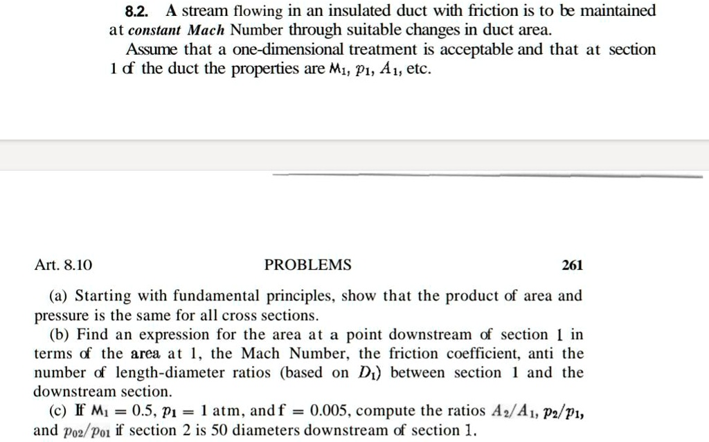 SOLVED: 8.2.A stream flowing in an insulated duct with friction is to be maintained at constant ...