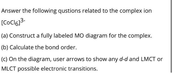SOLVED: Answer the following qustions related to the complex ion [CoCl6 ...