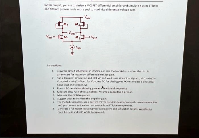 SOLVED: In this project, you are to design a MOSFET differential amplifier and simulate it using ...