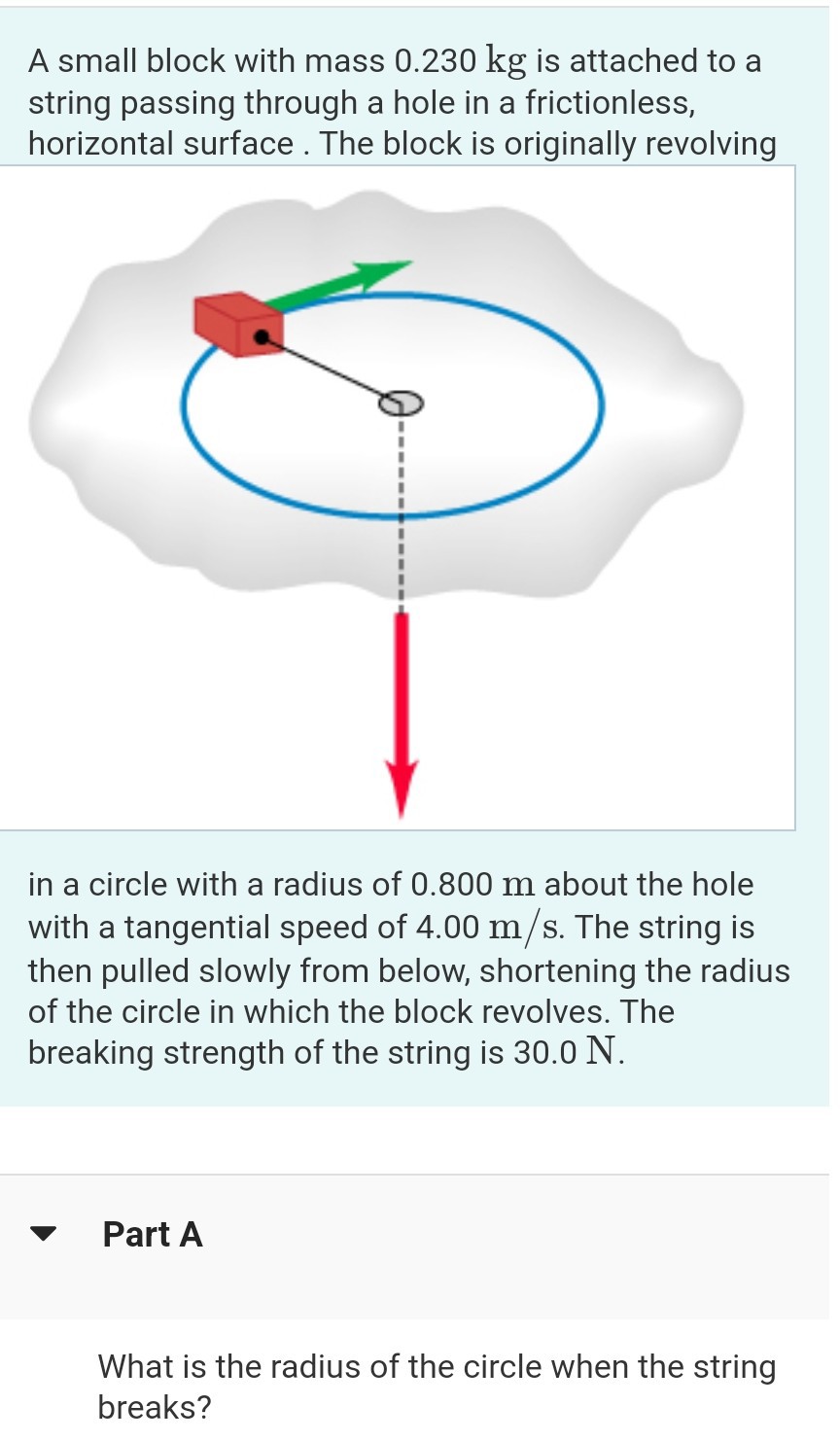 SOLVED: A small block with mass 0.230 kg is attached to a string passing through a hole in a ...