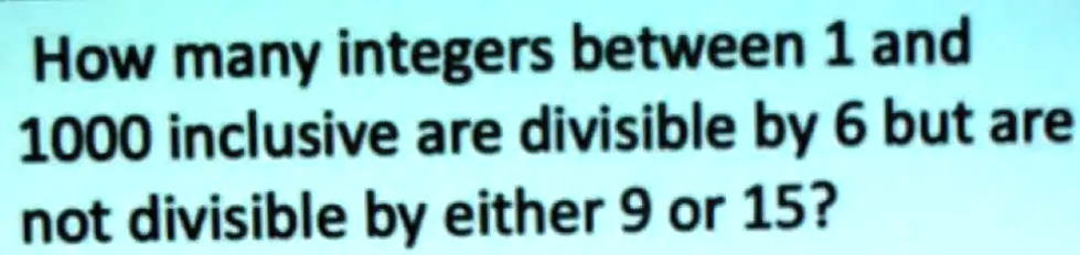How many integers between 1 and 1000 inclusive are divisible by 6 but are not divisible by ...
