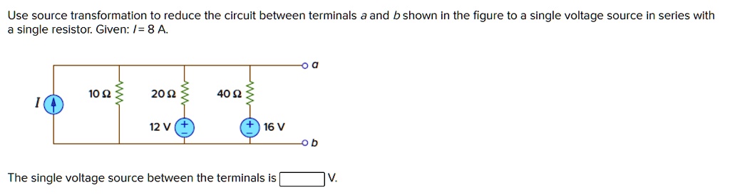 Use source transformation to reduce the circuit between terminals a and b shown in the figure to ...