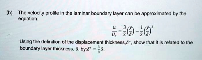 SOLVED: (b) The velocity profile in the laminar boundary layer can be ...