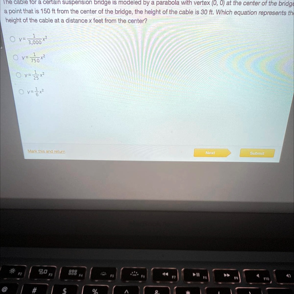 The cable for a certain suspension bridge is modeled by a parabola with ...