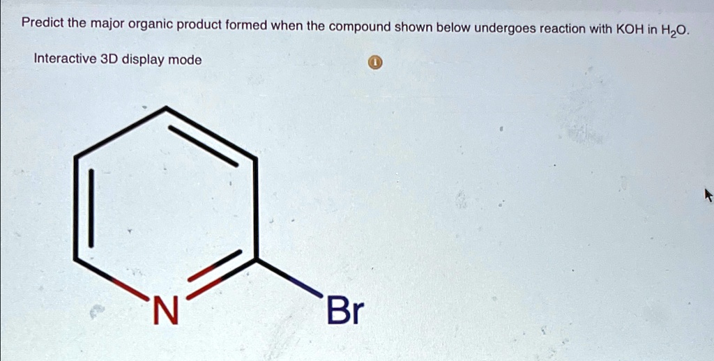 SOLVED: Predict the major organic product formed when the compound shown below undergoes ...