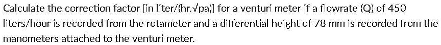 SOLVED: Calculate the correction factor [in liters/hr.vpa] for a ...