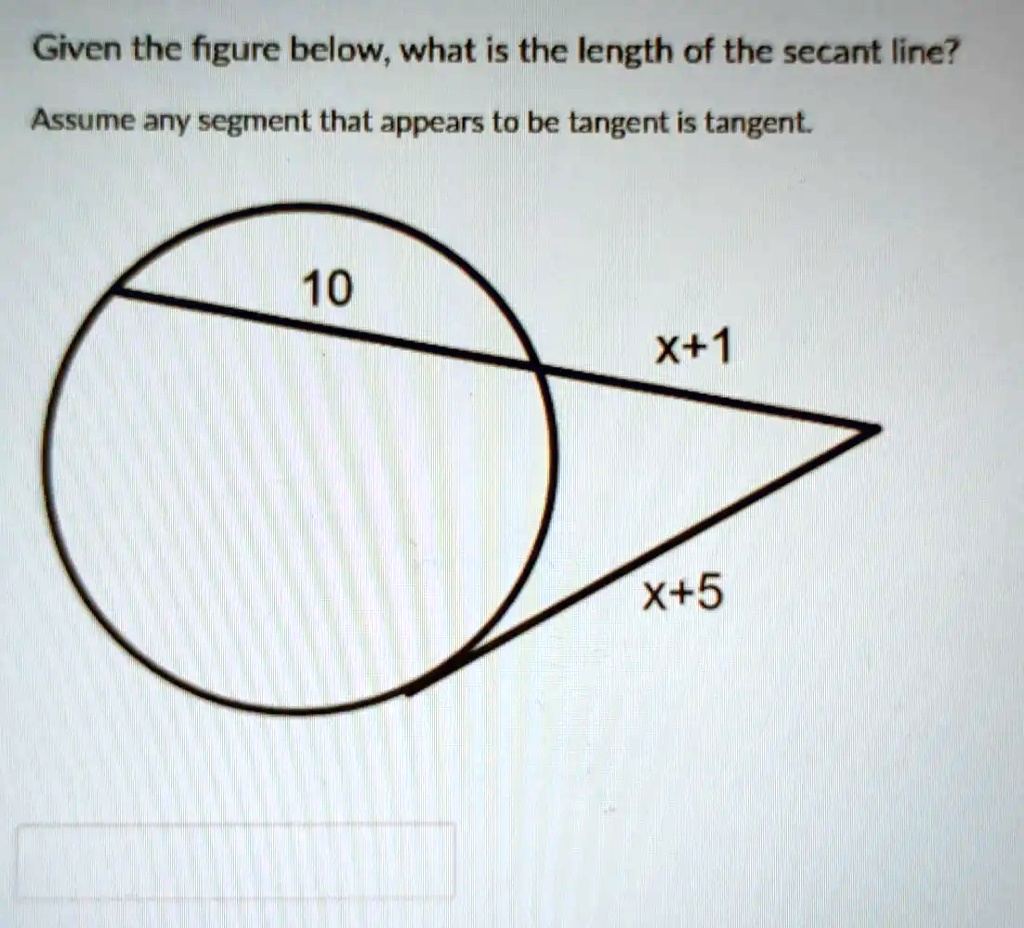 SOLVED: Given the figure below; what is the length of the secant line ...