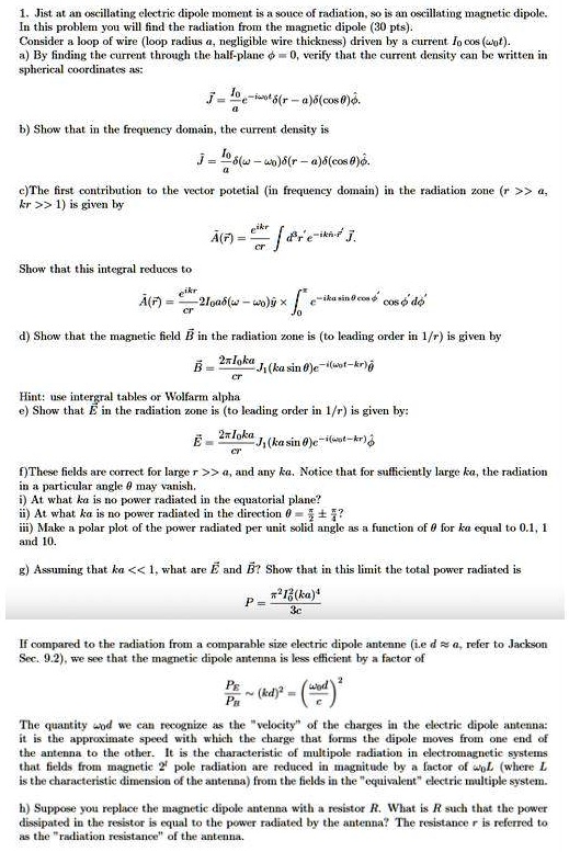 1 jist at an oscillating electric dipole moment is a souce of radiationso is an oscillating ...