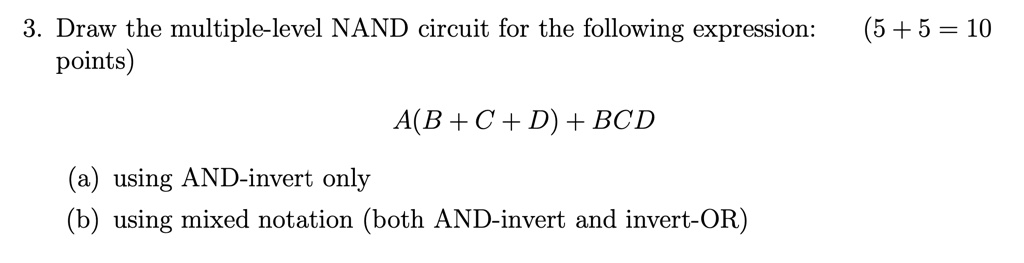 SOLVED: 3. Draw the multiple-level NAND circuit for the following expression: points) (5+5=10 A ...