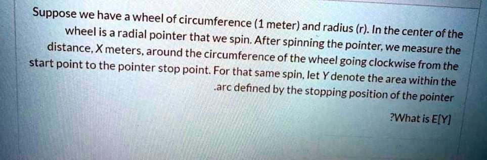 Suppose we have a wheel of circumference (1 meter) and...