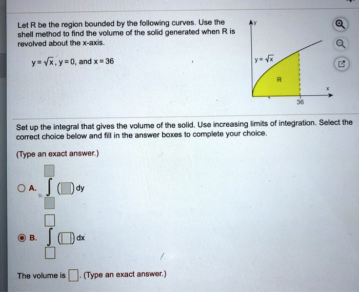 SOLVED:Let R be the region bounded by the following curves Use the shell method t0 find the ...