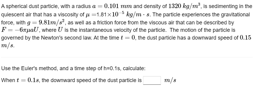 SOLVED: A spherical dust particle, with a radius a = 0.101 mm and ...