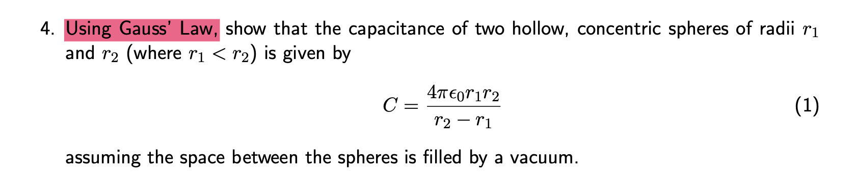 4. Using Gauss' Law, show that the capacitance of two hollow ...