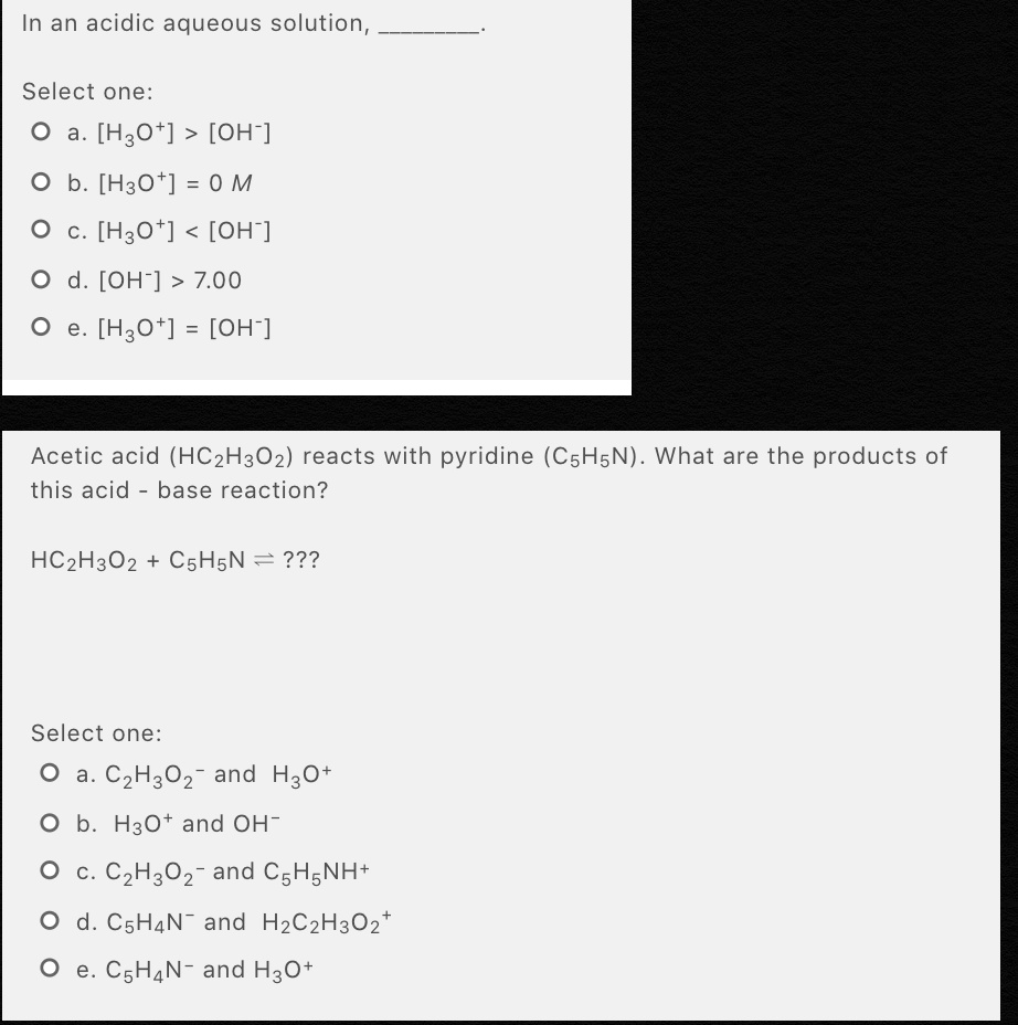 SOLVED:In an acidic aqueous solution, Select one: [H30+] [OH-] b. [H30 ...