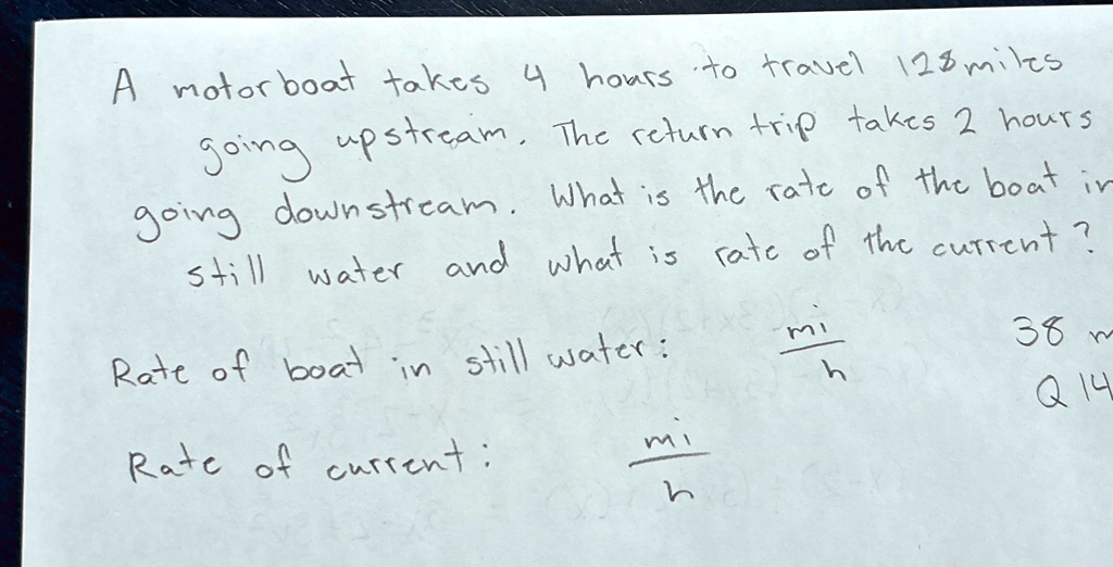 SOLVED: A motorboat takes 4 hours to travel 128 miles going upstream ... SOLVED: A motorboat takes 4 hours to travel 128 miles going upstream ...