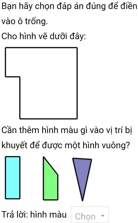B?n hãy ch?n ?áp án ?úng ?? ?i?n vào ô tr?ng. Cho hình v? d??i ?ây: C?n thêm hình màu gì vào v ...