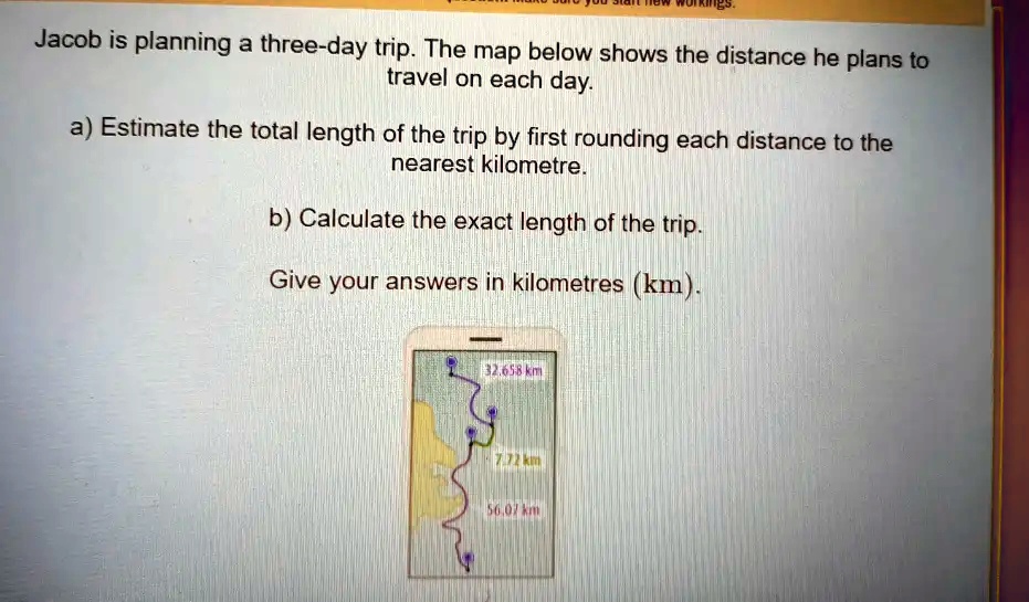 SOLVED: Jacob is planning a three-day trip. The map below shows the ...