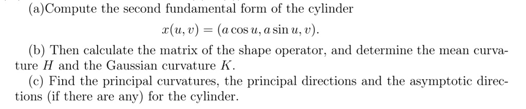 SOLVED: Compute the second fundamental form of the cylinder x(u,v) (a ...