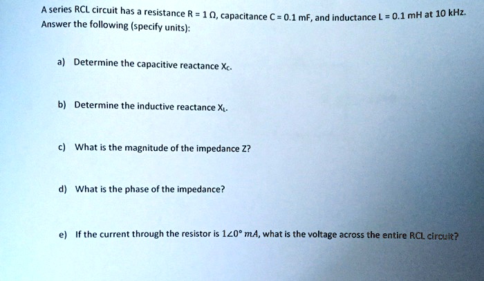 SOLVED: Answer the following (specify units): a)Determine the capacitive reactance Xc b ...