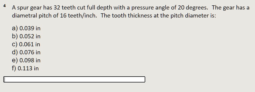 SOLVED: A spur gear has 32 teeth cut full depth with a pressure angle ...