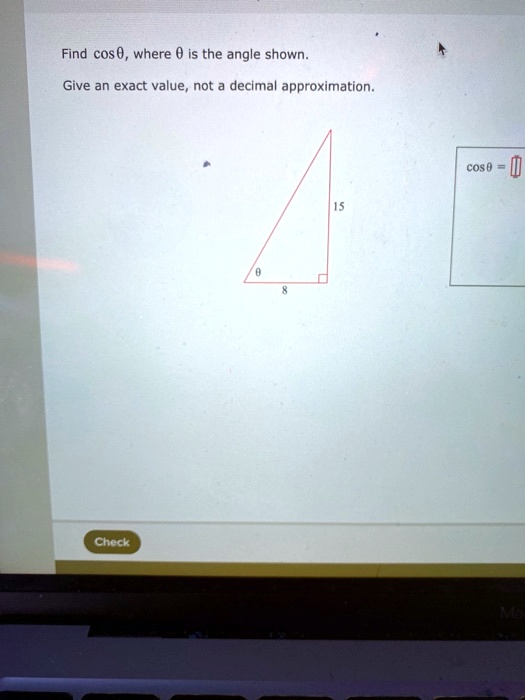SOLVED: Find cos 0 where 0 is the angle shown: Give an exact value not decimal approximation ...