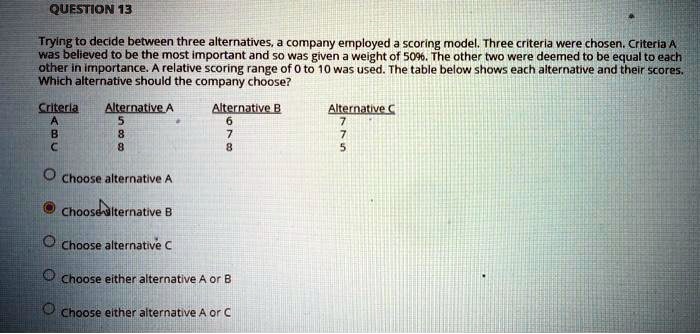 question 13 trylng to decide between three alternatives company ...