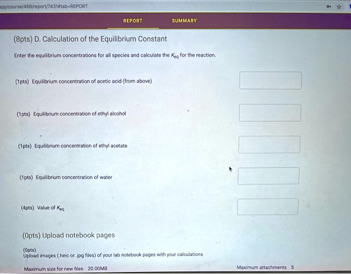 SOLVED: REPORT SUMMARY (8 pts) D. Calculation of the Equilibrium Constant Enter the equilibrium ...