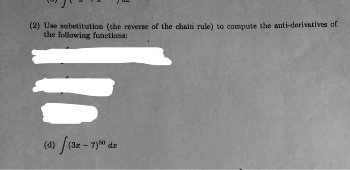 SOLVED: Use substitution (the reverse of the chain rule) to compute the ...