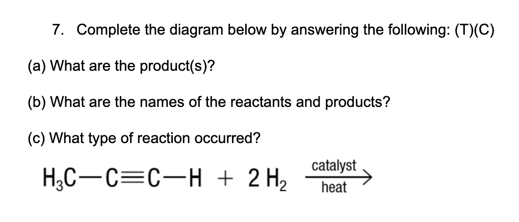 SOLVED: 7. Complete the diagram below by answering the following: (T)(C) (a) What are the ...