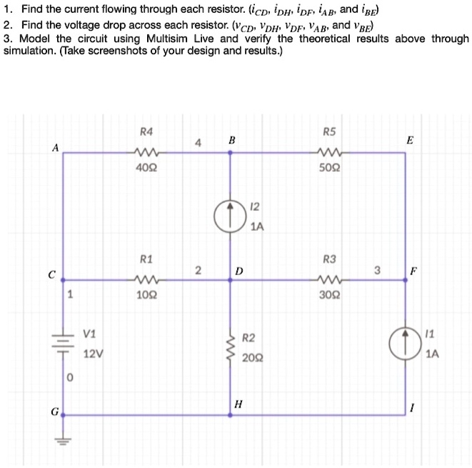 1. Find the current flowing through each resistor. (ICD, IDH, IDF, IAB, and IBE) 2. Find the ...